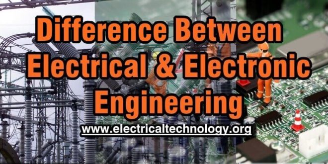 Main Difference Between Electrical and Electronic Engineering?