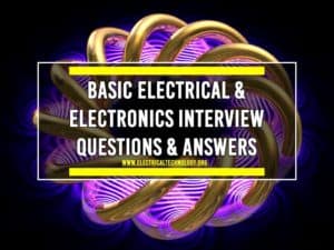 Basic Electrical & Electronics Interview Questions & Answers