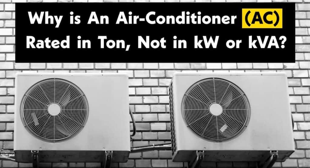 Why are Air-Conditioners (AC) Rated in Tons, Not in kW or kVA?