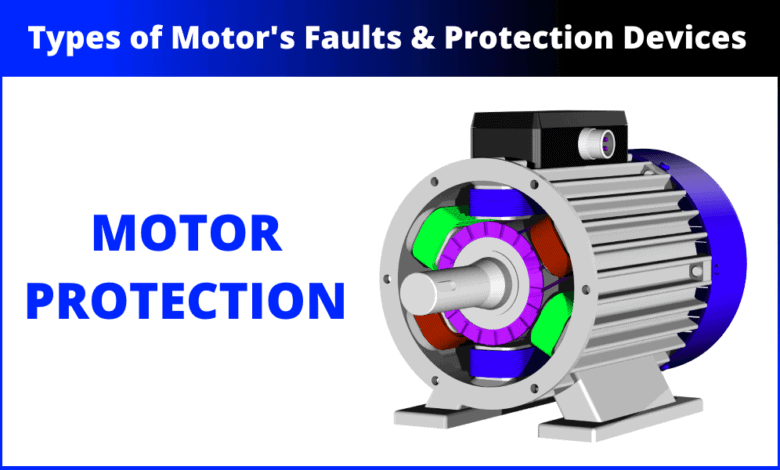 Motor Protection - Types of Faults and Protection Devices