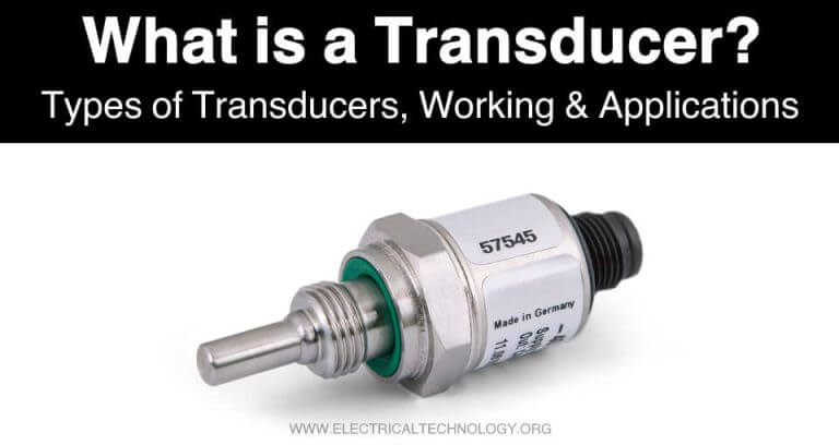 What is a Transducer? Types of Transducers and Applications