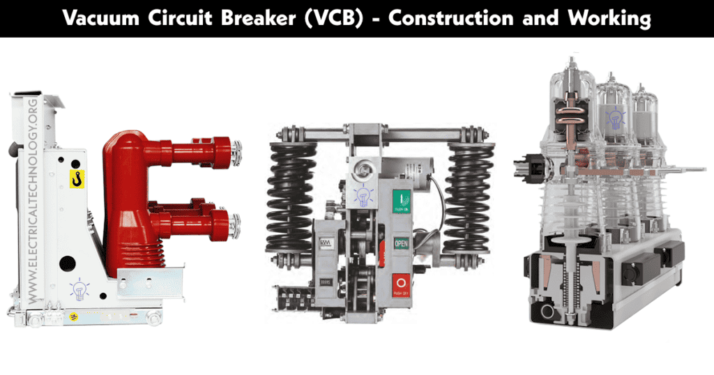 Vacuum Circuit Breaker (VCB) - Construction and Working