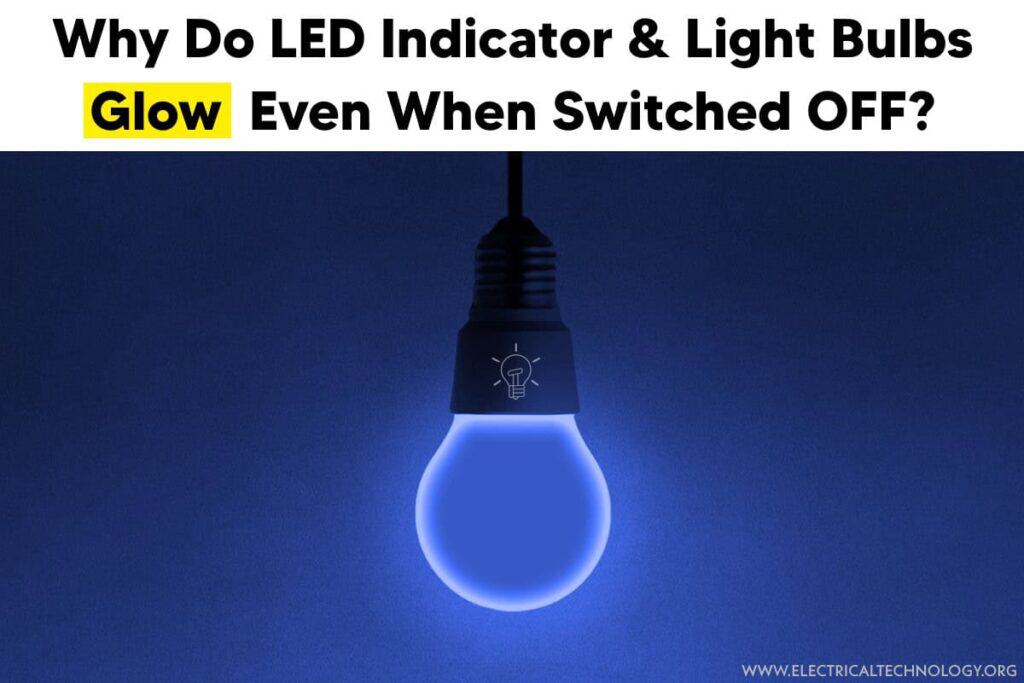 Why Do LED Indicator Lights Glow Even When Switched OFF?