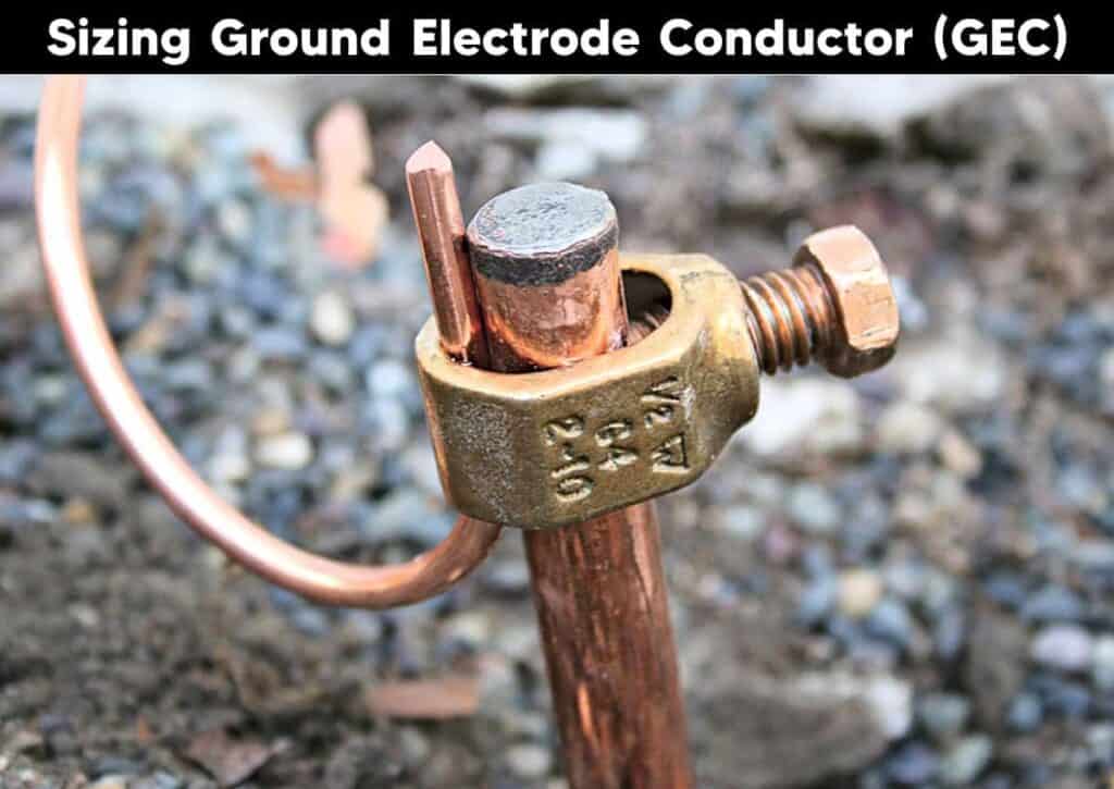 How to Size Grounding Electrode Conductor (GEC)?
