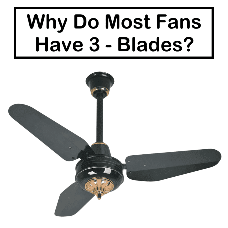 Why Do Most Fans Have Three Blades?